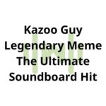 Kazoo Guy Legendary Meme - The Ultimate Soundboard Hit