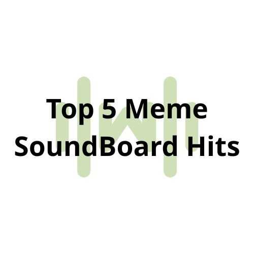 Top 5 Meme SoundBoard Hits - When Sounds Make You Laugh