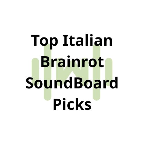 Top Italian Brainrot SoundBoard Picks - Sound Buttons