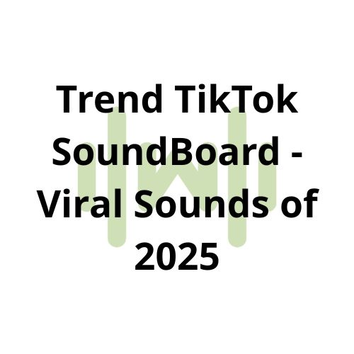 Trend TikTok SoundBoard - Viral Sounds Of 2025