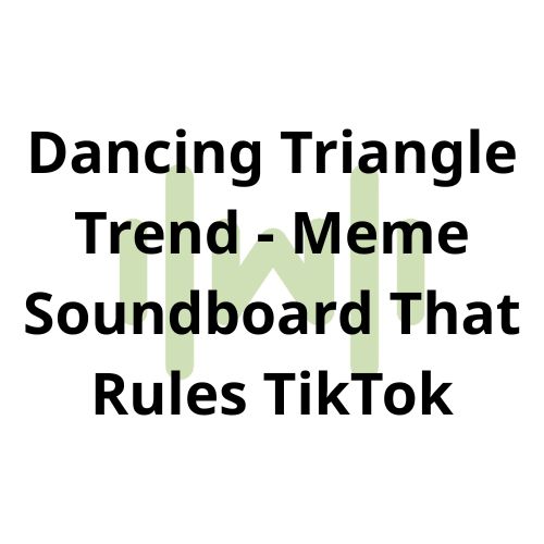 Dancing Triangle Trend - Meme Soundboard That Rules TikTok